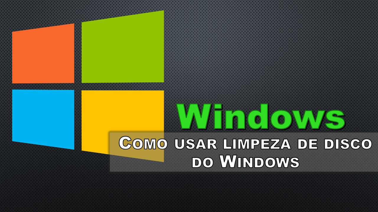 Como usar limpeza de disco do Windows | Terminal de Informação