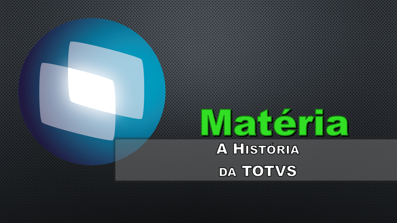 A história da TOTVS – Terminal de Informação